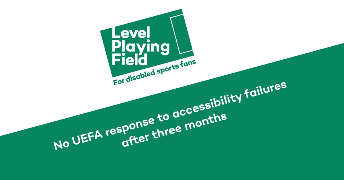 No UEFA response to accessibility failures after three months - Level ...