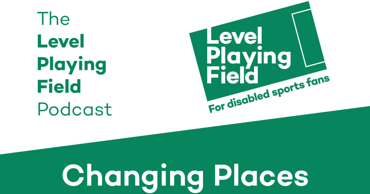 Changing Places in the spotlight on The Level Playing Field Podcast ...